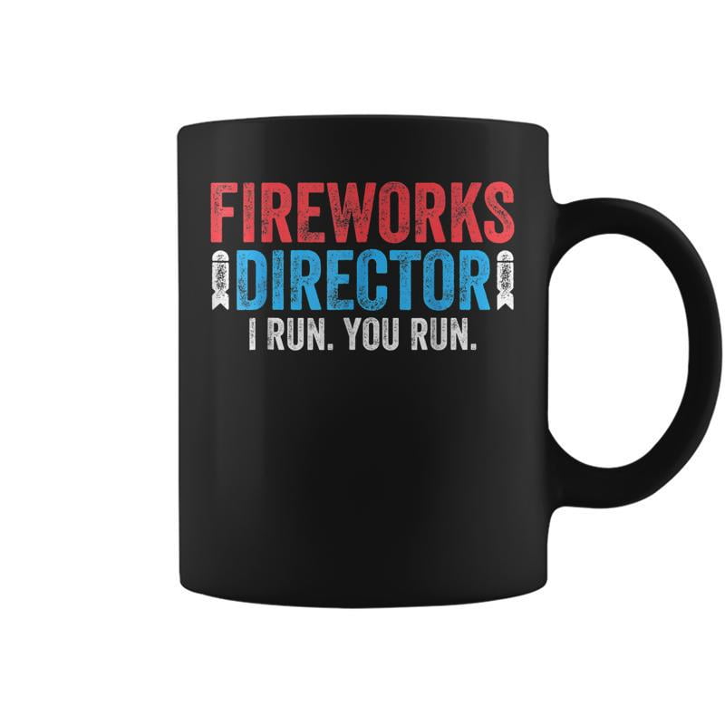 Fireworks Director Funny 4Th Of July Coffee Mug - Walmart.com
