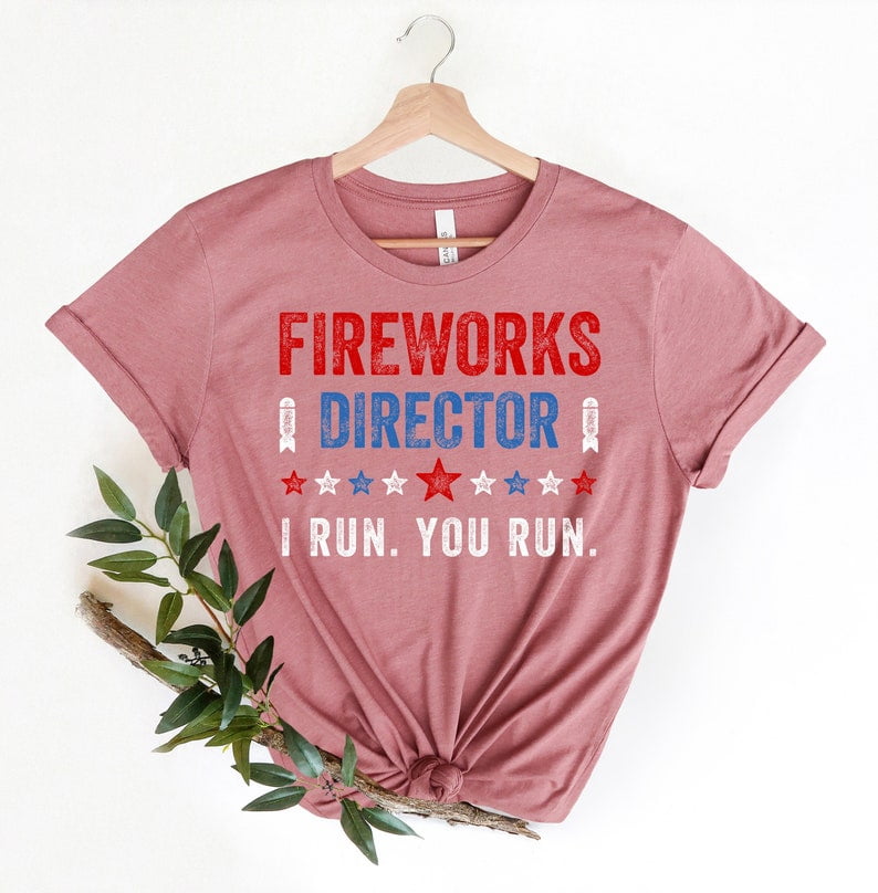 Fireworks Director Shirt, Freedom, Independence Day, Red White Blue ...