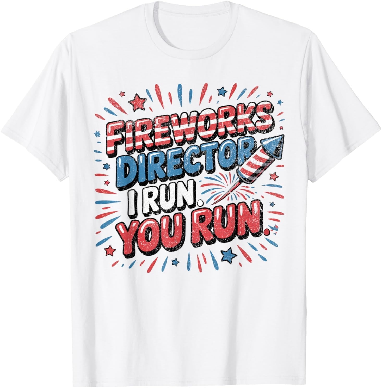 Fireworks Director Shirt, Funny I Run You Run USA Tee, July Celebration ...