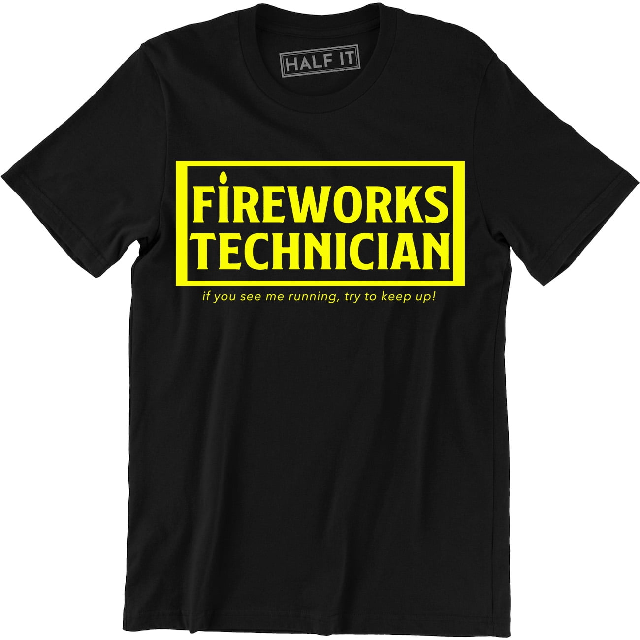 Fireworks Technicians If You See Me Running Try To Keep Up Funny Slogan ...