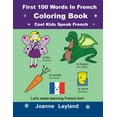 First 100 Words In French Coloring Book Cool Kids Speak French: Let's ...