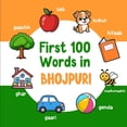 First 100 Words in Bhojpuri: Bilingual English Bhojpuri Picture Book ...