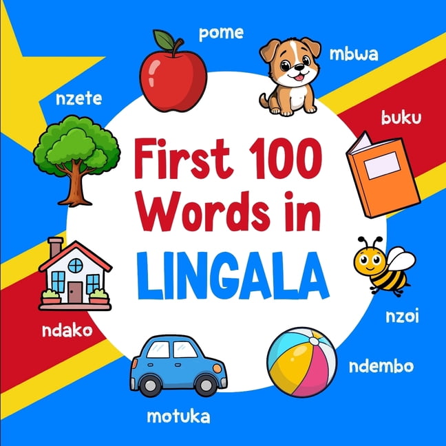 First 100 Words in Lingala: Bilingual English Lingala Picture Book for ...