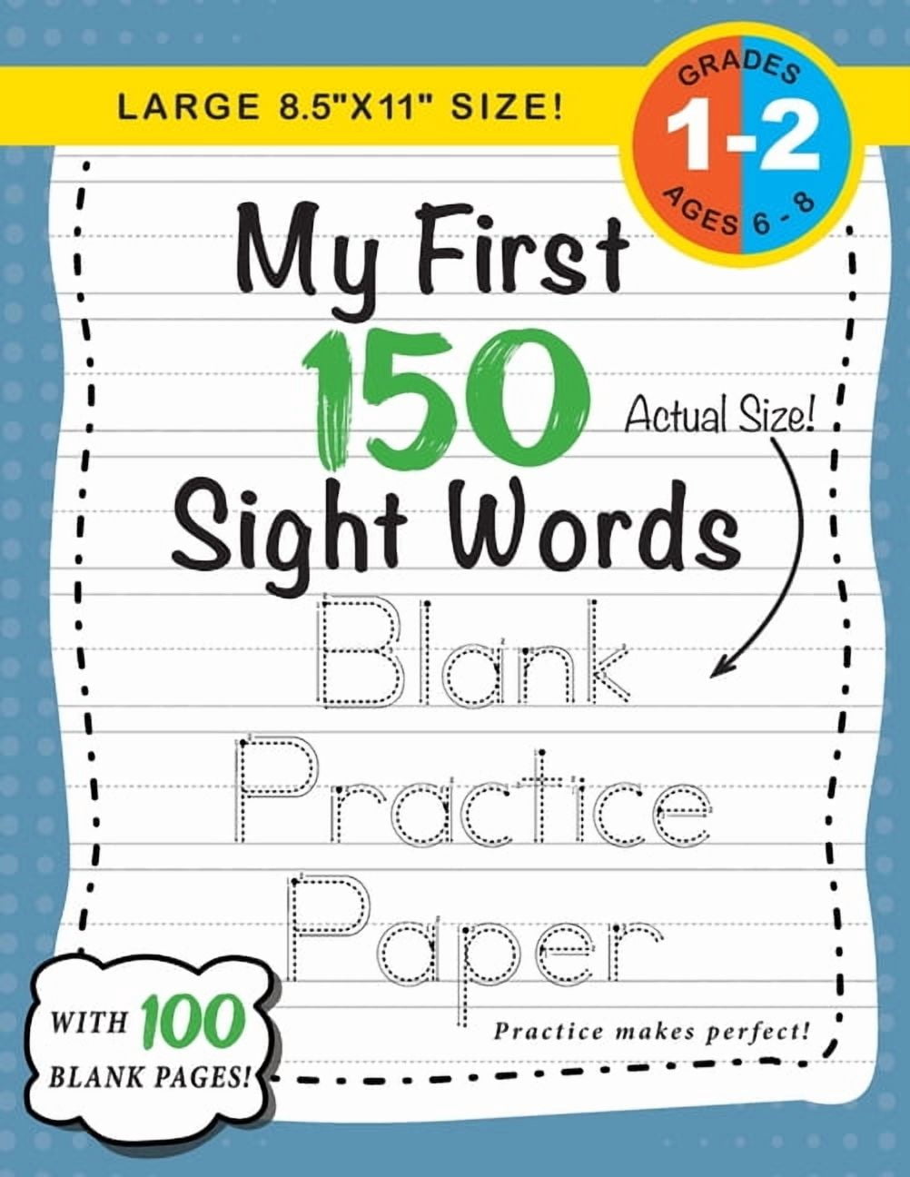 My First 150 Sight Words My First 150 Sight Words Blank Practice Paper ...