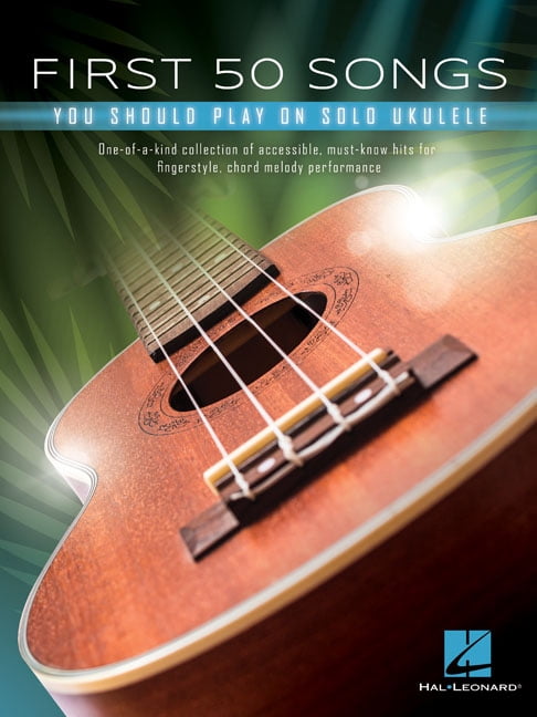 First 50 Songs You Should Play on Solo Ukulele, (Paperback) - Walmart.com