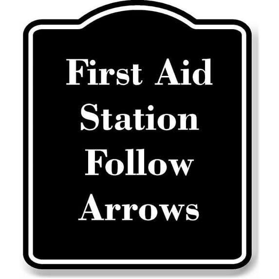 First Aid Station Follow Arrows BLACK Aluminum Composite Sign 20''x24 ...