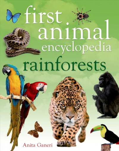 First Animal Encyclopedia: First Animal Encyclopedia Rainforests ...