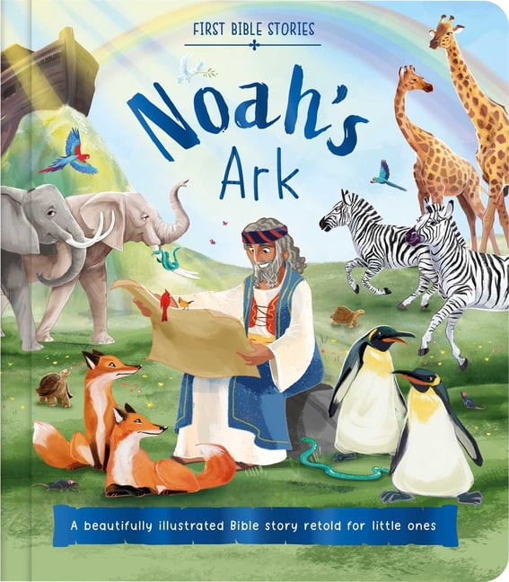 First Bible Stories: Noah's Ark: A Beautifully Illustrated Bible Story ...