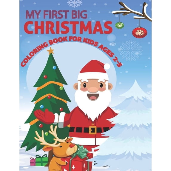 My First Big Christmas Coloring Book For Kids Ages 2-5: An Awesome And ...