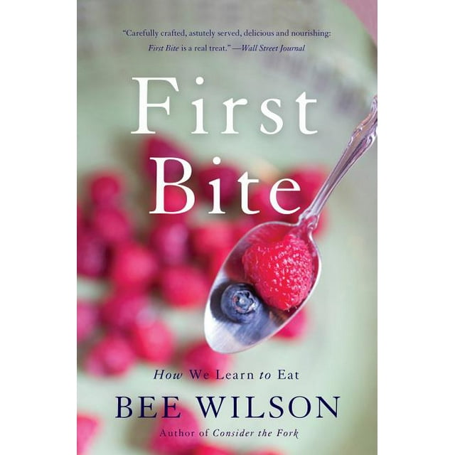 First Bite: How We Learn to Eat, (Paperback) - Walmart.com