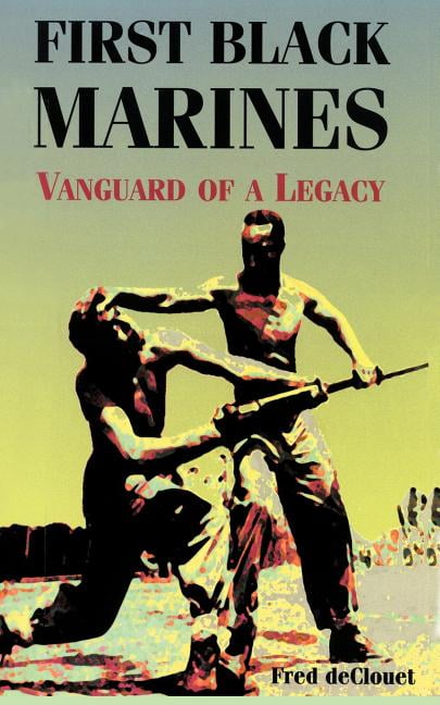 First Black Marines : Vanguard of a Legacy - Walmart.com
