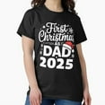 First Christmas As Dad 2025 Snowflake Festive Family Matching Unisex T ...