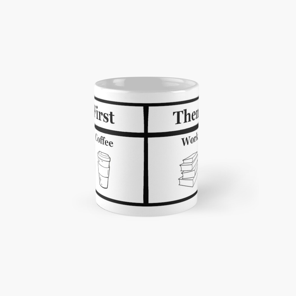 First Coffee Then Work Classic Mug - Walmart.com