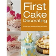The Complete Photo Guide to Cake Decorating (Paperback) - Walmart.com
