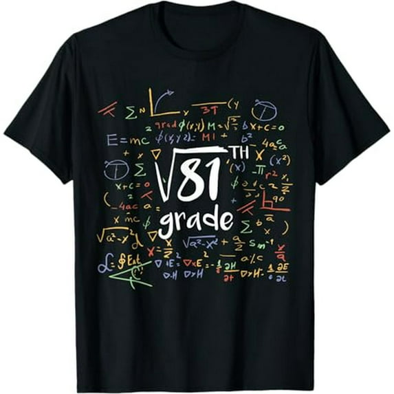 First Day Of School 9th Grade Square Root Of 81 Math Teacher T-Shirt ...