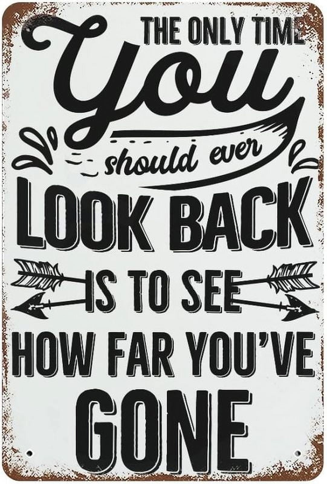 First Day Of School Sign, The Only Time You Should Ever Look Back Is To ...