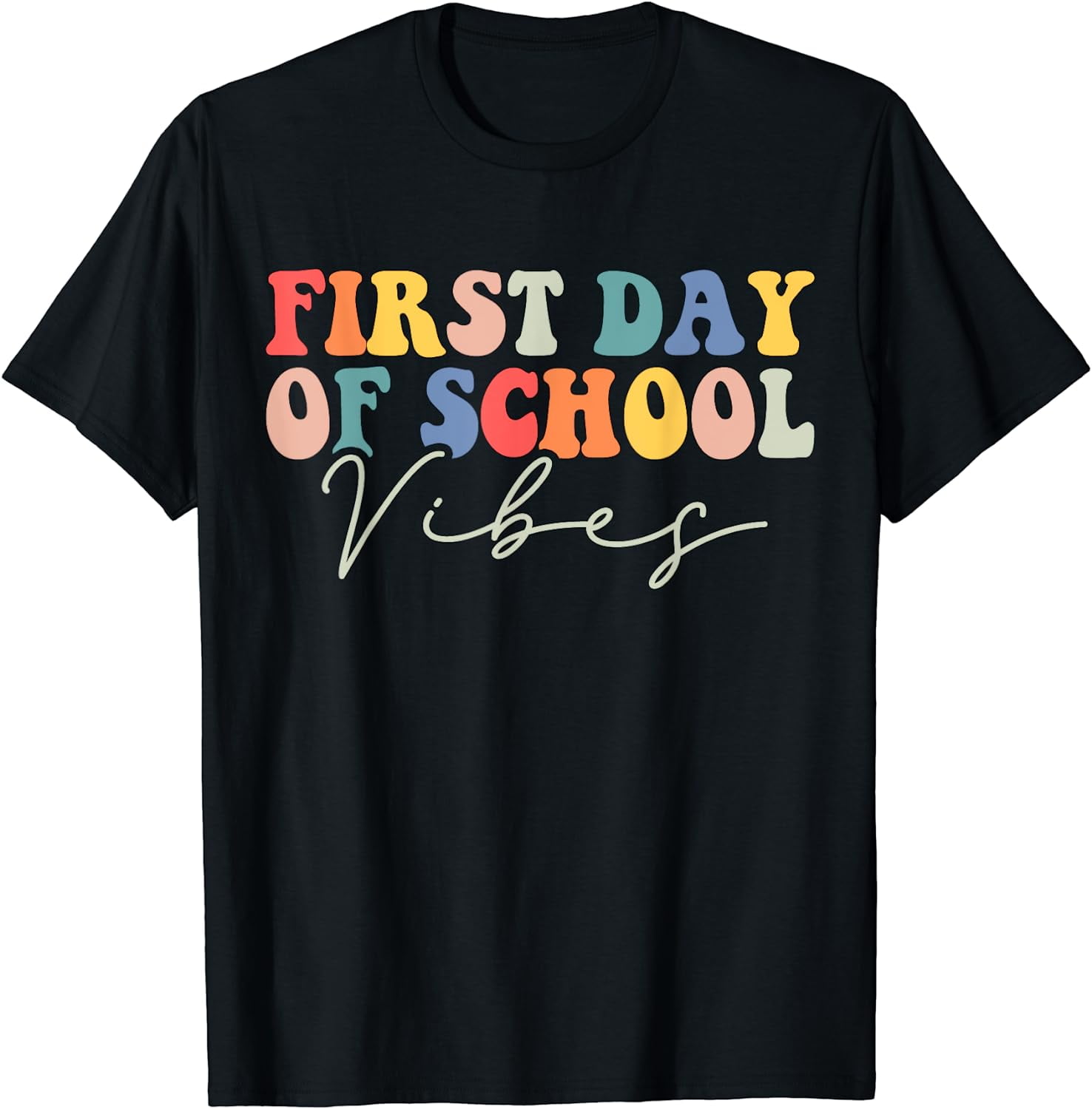 First Day Of School Vibes Teacher Student Back To School T-Shirt ...