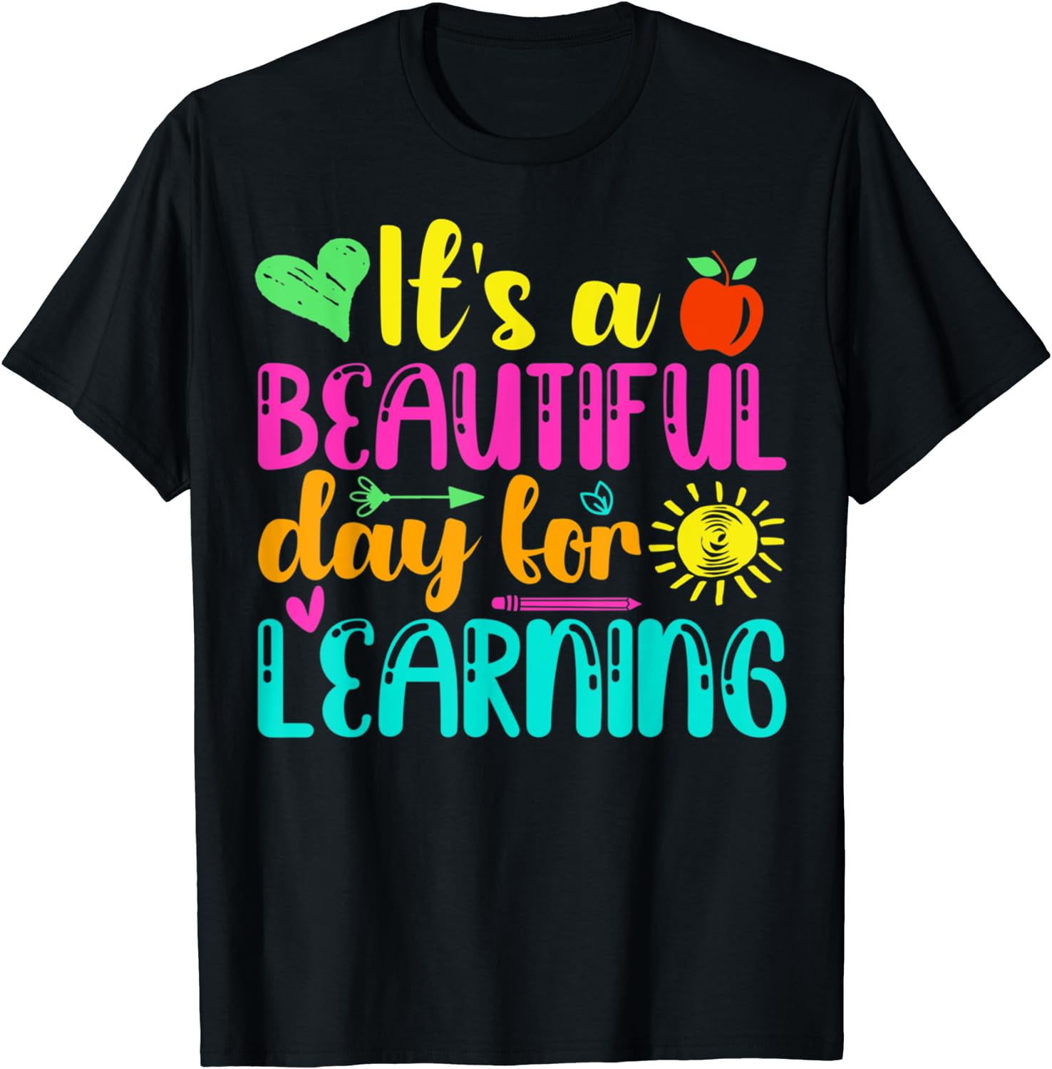First Day School Its Beautiful Day For Learning Teacher Kids T-Shirt ...
