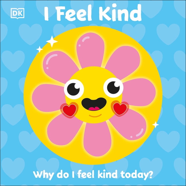 First Emotions: I Feel Kind : Why do I feel kind today? (Board book ...