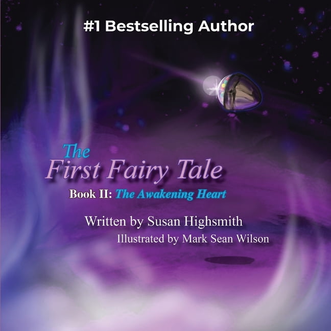 First Fairy Tale The First Fairy Tale: The Awakening Heart, Book 2 ...