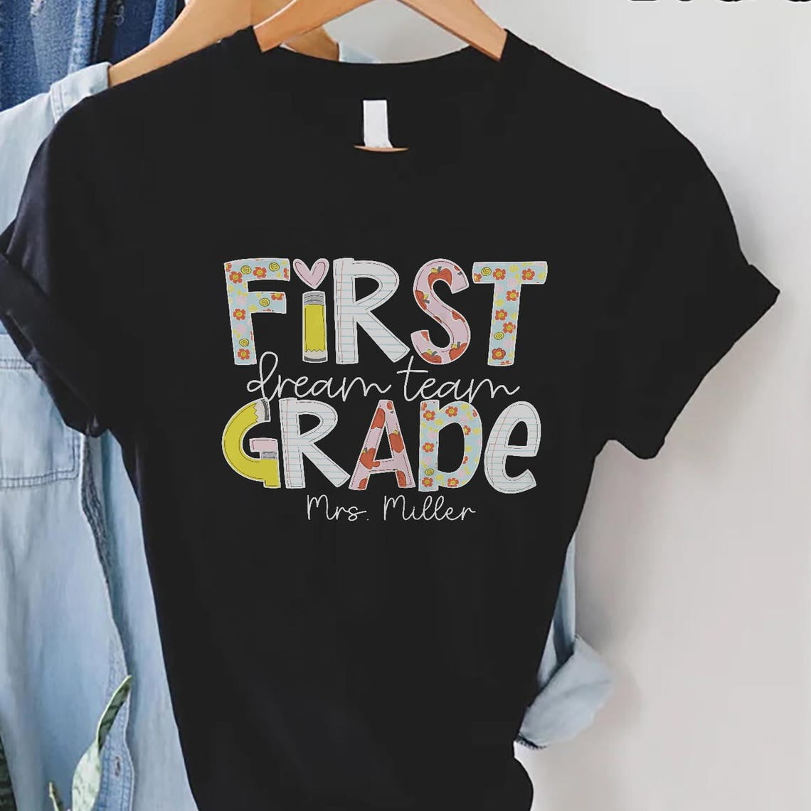 First Grade Teacher Shirt Dream Team Design,Back To School Tee With ...