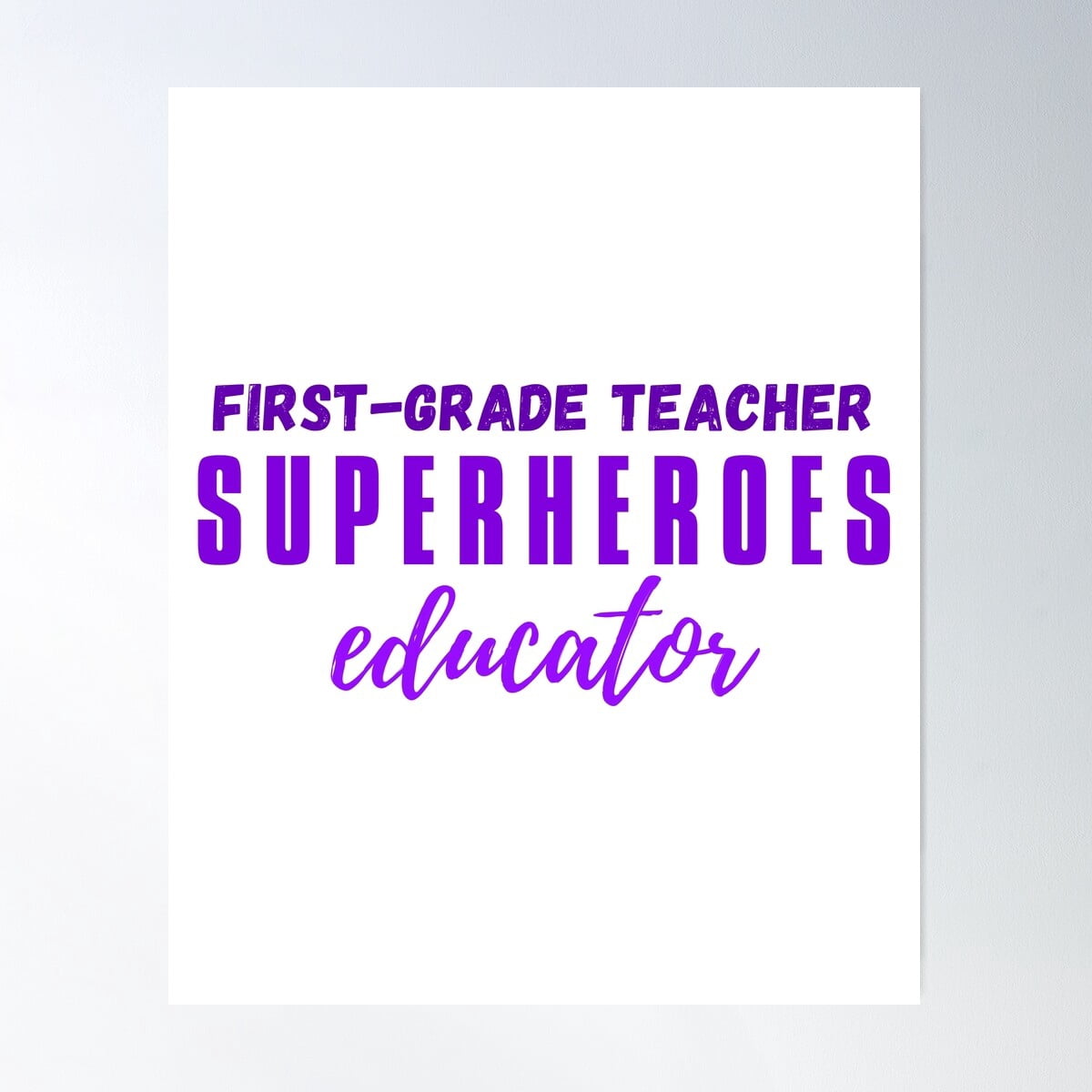 First Grade Teacher - Superheroes Educator Poster Wall Art, Modern Wall ...