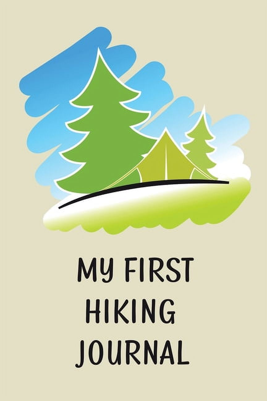 My First Hiking Journal : Prompted Hiking Log Book for Children, Kids ...