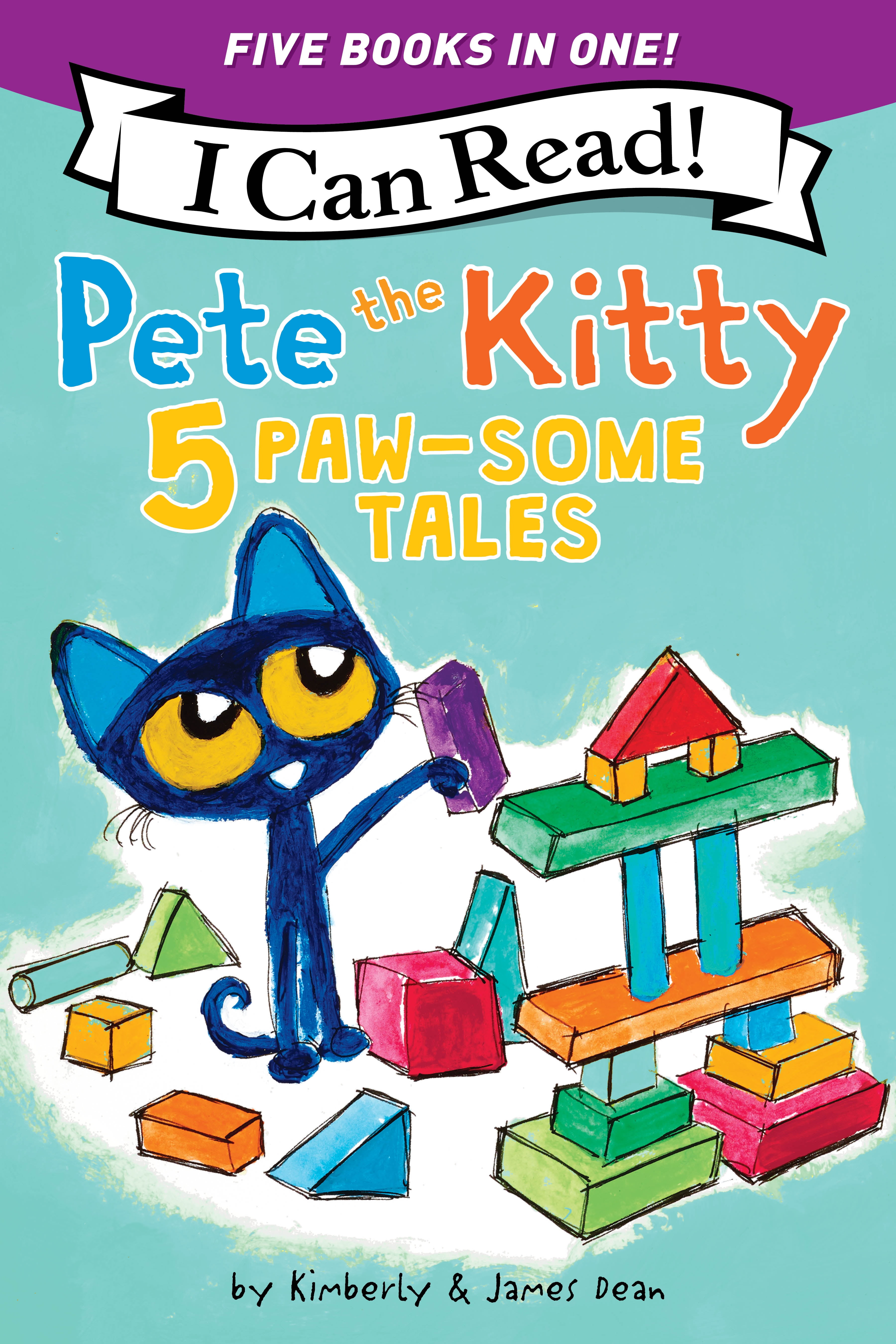 Pete the Kitty: 5 Paw-Some Tales: 5 My First I Can Reads in One! Pete ...