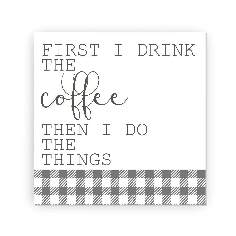 First I Drink Coffee Then I Do The Farmhouse Style Wood Wall Decor Sign ...