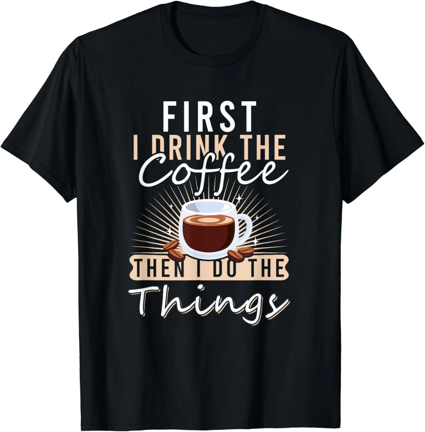 First I Drink The Coffee Barista Coffee Lovers Fan Unisex Royal Blue ...