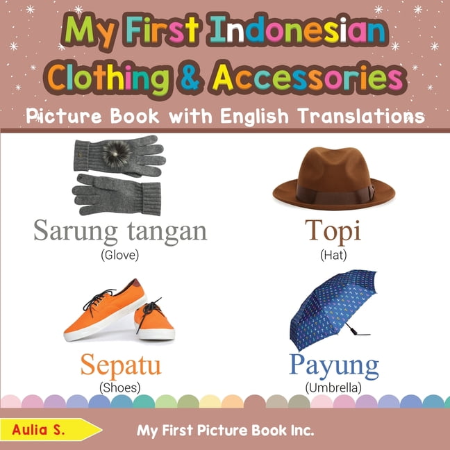 My First Indonesian Clothing Accessories Picture Book with English ...