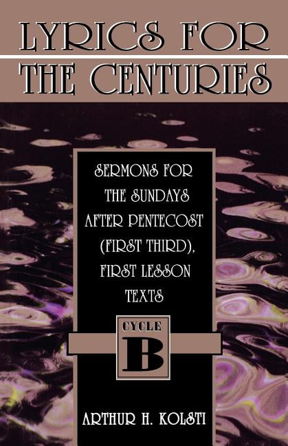First Lesson Sermon Series, Cycle B Lyrics for the Centuries: Sermons ...
