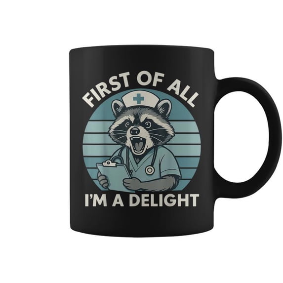 First Of All Im A Delight Raccoon Nurse Coffee Mugs - Walmart.com