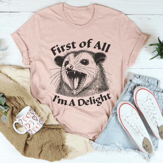 First Of All Im A Delight Tee Heather Prism Peach S Peachy Sunday T ...