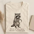 First Of All Jesus Thinks I'm A Delight Shirt Funny Trash Panda ...