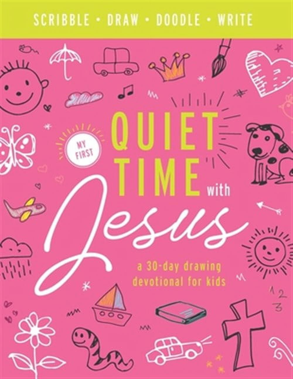 My First Quiet Time With Jesus: A 30-Day Drawing Devotional for Kids ...
