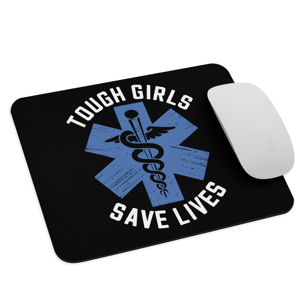 First Responder EMS Emergency Medic Mouse Pad, Tough Girls Save Lives ...