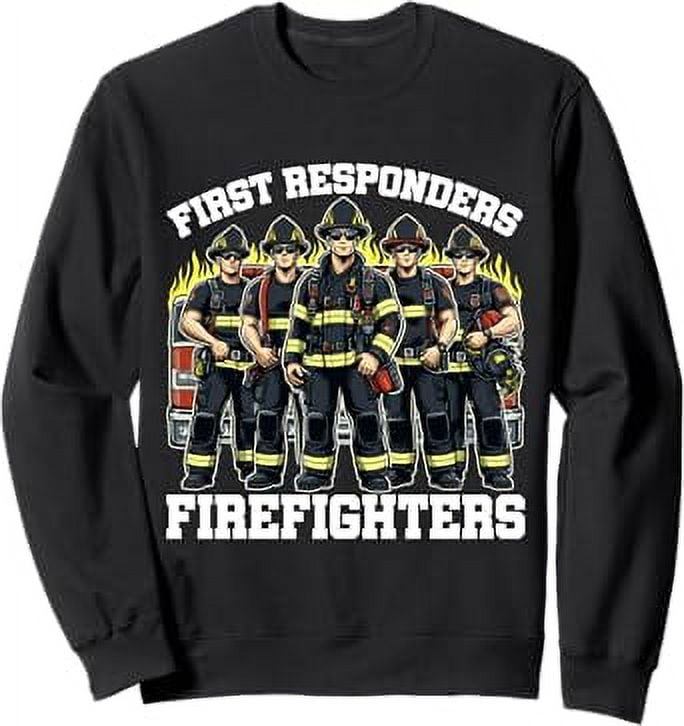 First Responders Firefighters Brave Heroes Fire Rescue Sweatshirt ...