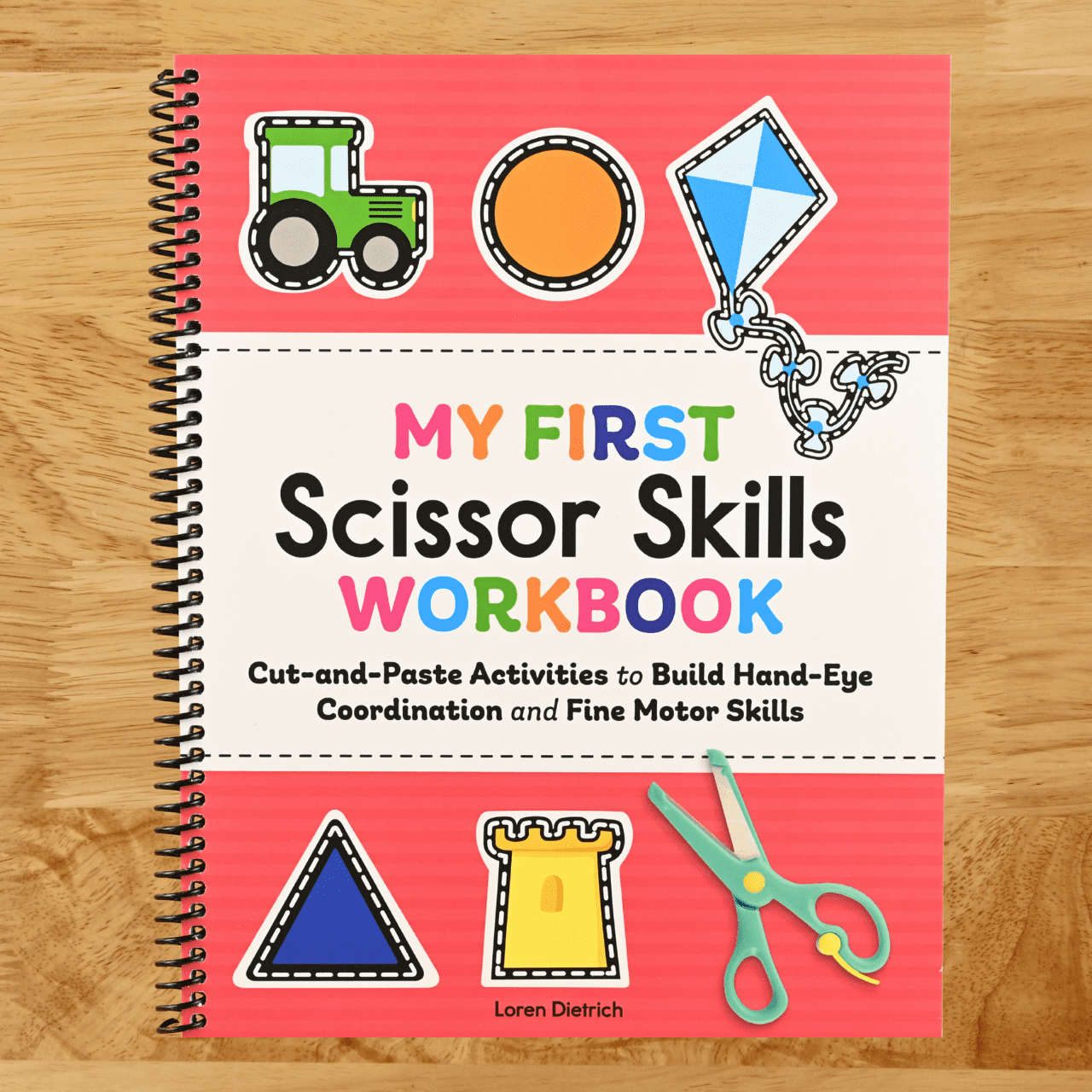 My First Scissor Skills Workbook: Cut-and-Paste Activities to Build ...
