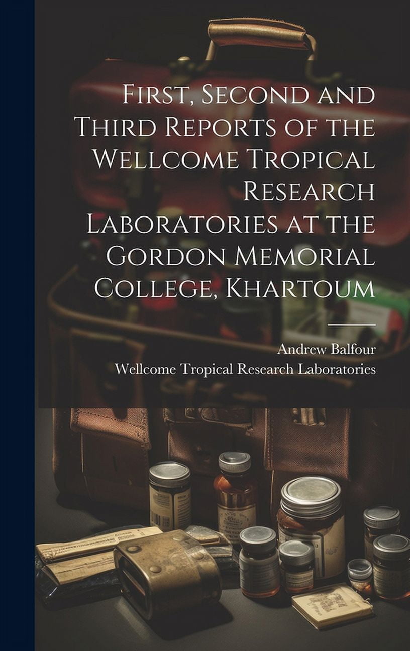 First, Second and Third Reports of the Wellcome Tropical Research ...