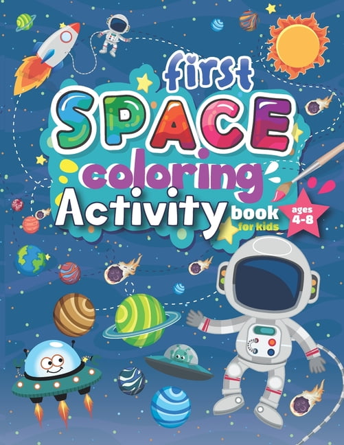 First Space Coloring Activity book for kids Ages 4-8: Funny game Mazes ...