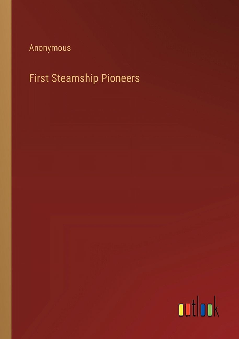 First Steamship Pioneers (Paperback) - Walmart.com