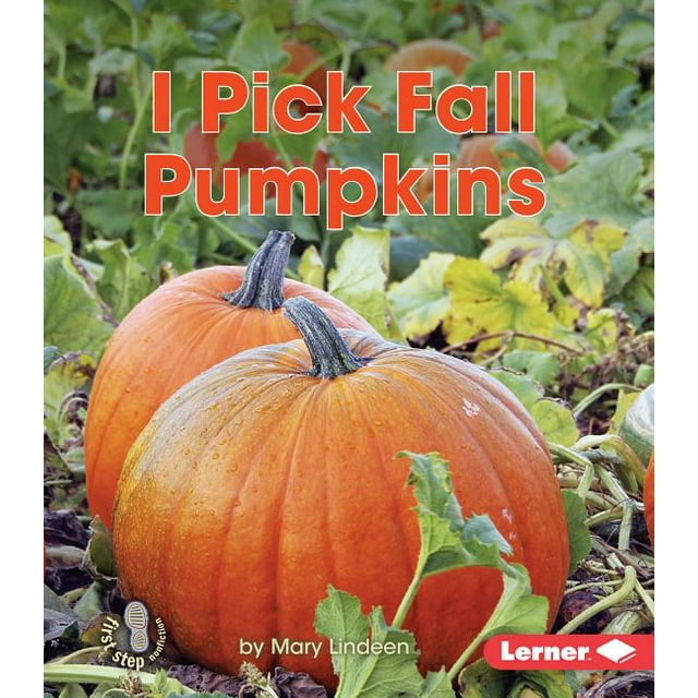 First Step Nonfiction -- Observing Fall: I Pick Fall Pumpkins ...