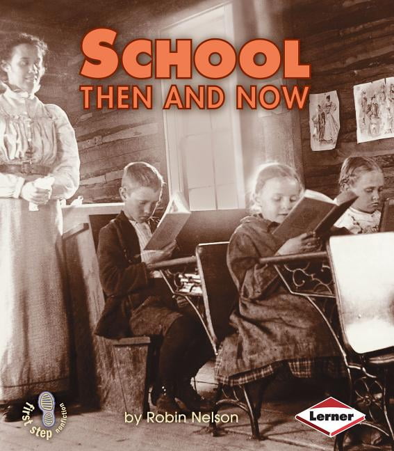 First Step Nonfiction -- Then and Now School Then and Now, (Paperback ...