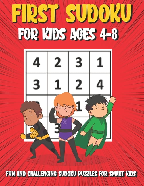 First Sudoku For Kids Ages 4-8: 150 Fun and Challenging Sudoku Puzzles ...