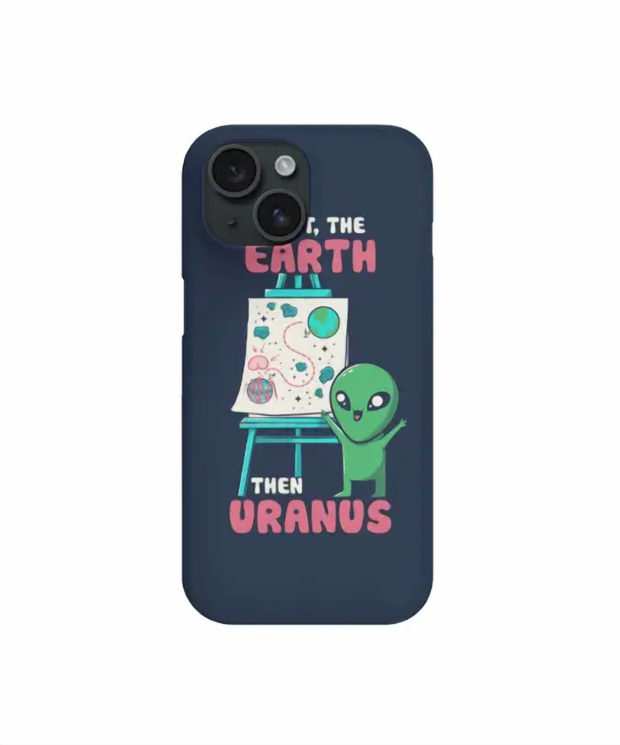 First The Earth Then Uranus Funny Planet Phone Case for iPhone 16 15 14 ...
