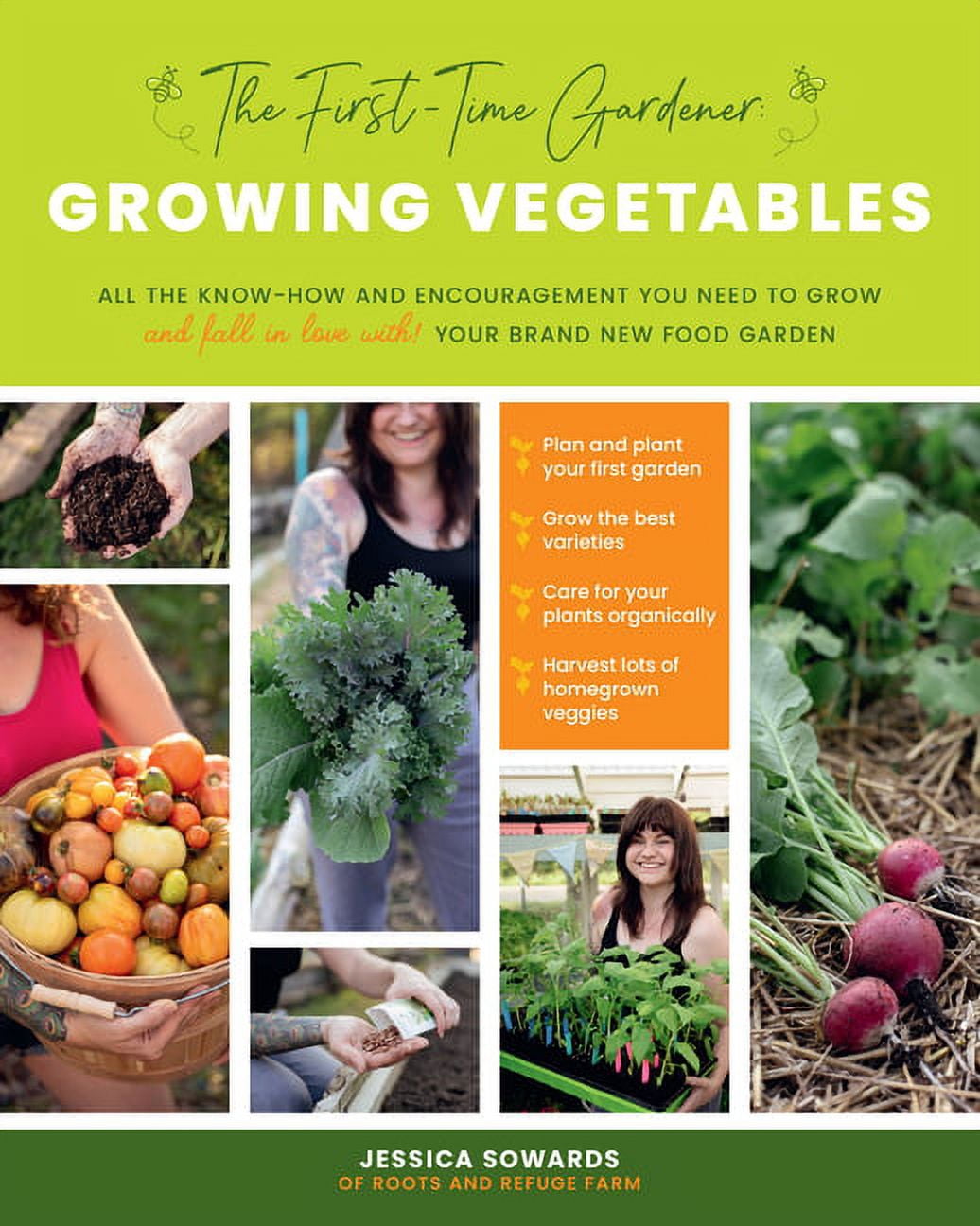 The First-Time Gardener's Guides: The First-Time Gardener: Growing Vegetables : All the know-how ...