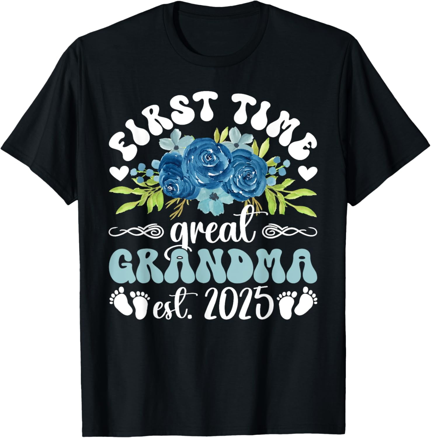First Time Great Grandma Promoted To Great Grandma Est. 2025 T-Shirt ...