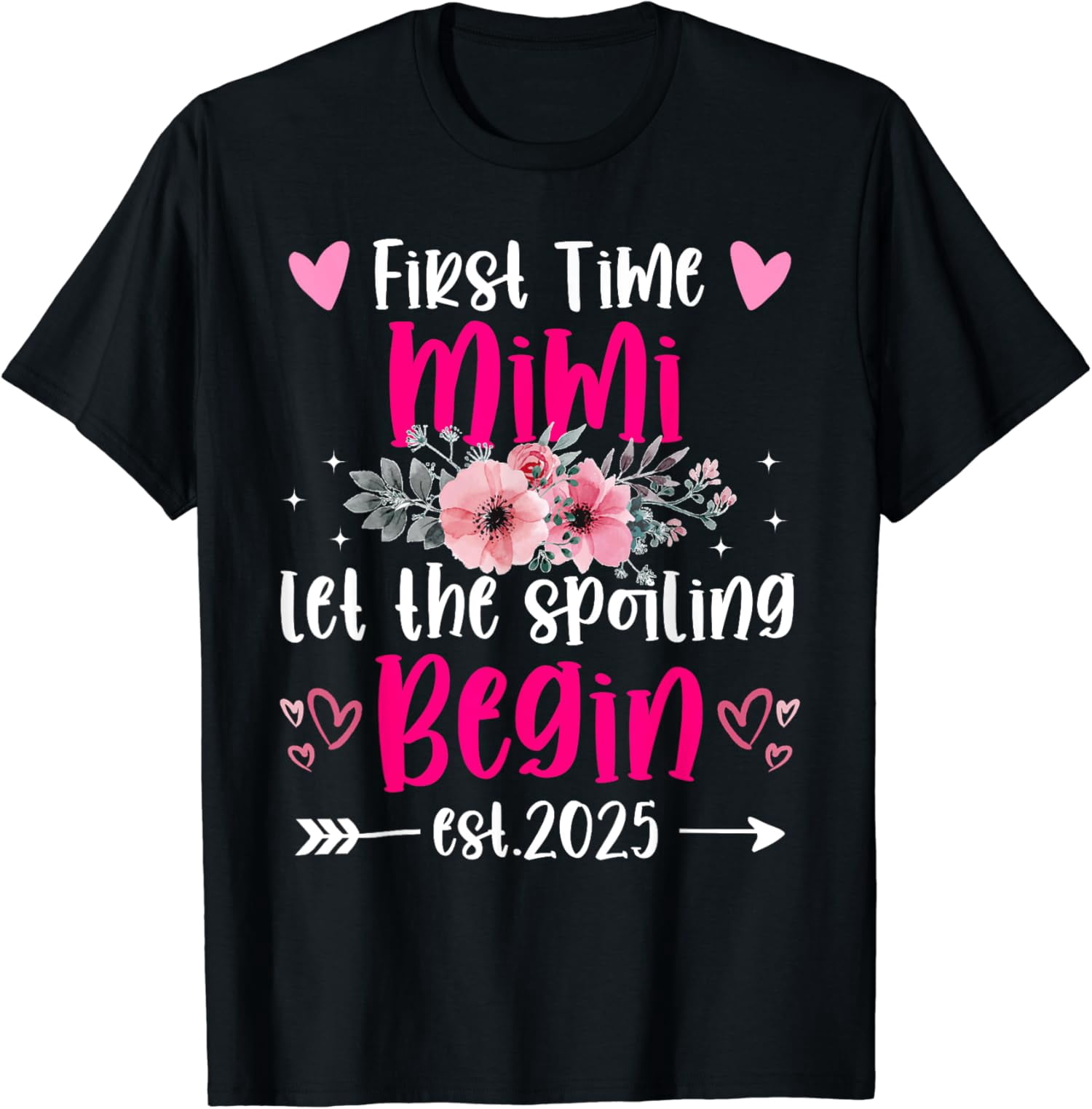First Time Mimi Let The Spoiling Begin Est 2025 Baby Shower T-Shirt ...