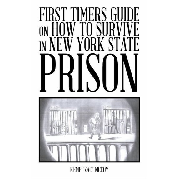 First Timers Guide on How to Survive in New York State Prison - Walmart.com